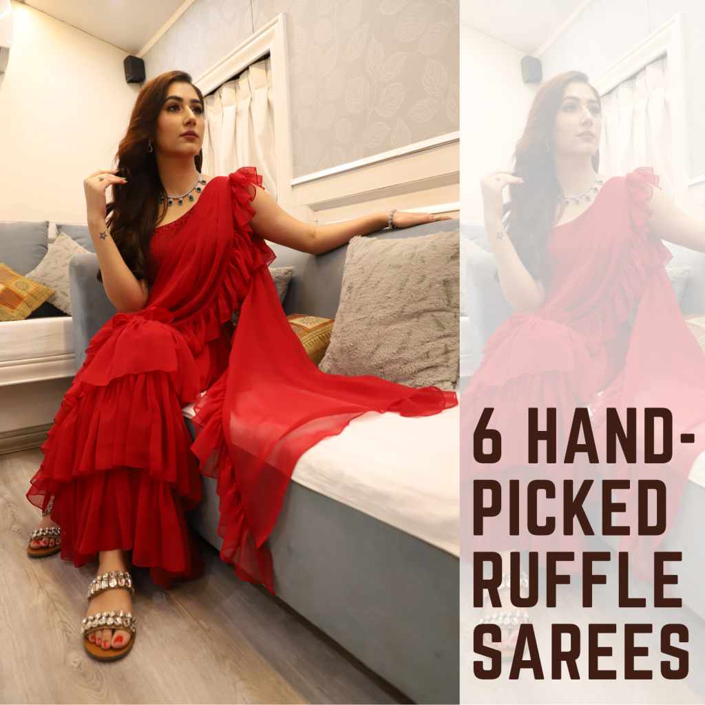 6 HAND-PICKED RUFFLE SAREES 🤩 - Style and Fashion @ DateTheRamp!
